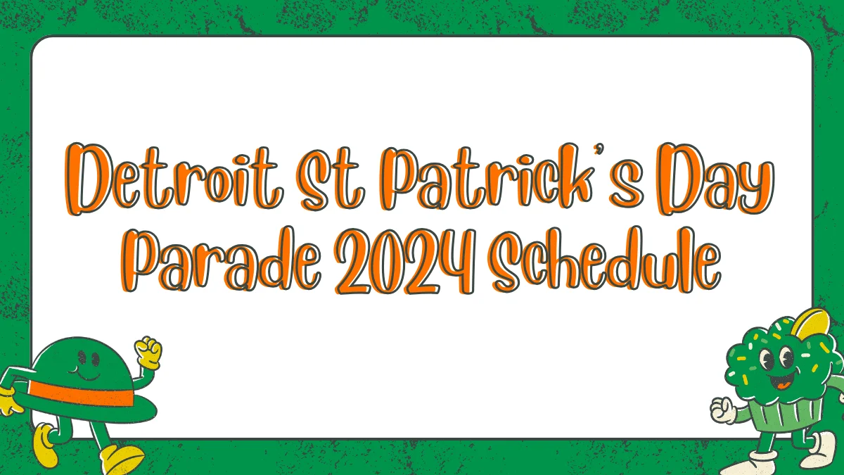 Detroit St Patrick’s Day Parade 2024 Schedule ☘️